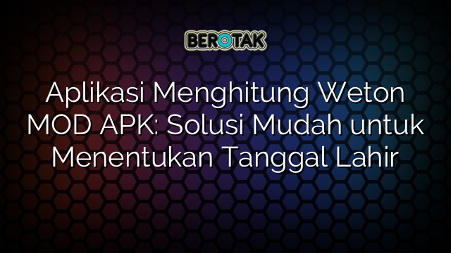 √ Aplikasi Menghitung Weton MOD APK: Solusi Mudah untuk Menentukan ... √ Aplikasi Menghitung Weton MOD APK: Solusi Mudah untuk Menentukan ...