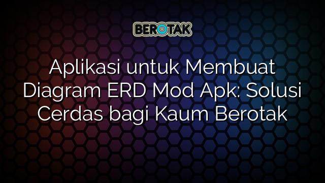√ Aplikasi untuk Membuat Diagram ERD Mod Apk: Solusi Cerdas bagi Kaum ... √ Aplikasi untuk Membuat Diagram ERD Mod Apk: Solusi Cerdas bagi Kaum ...