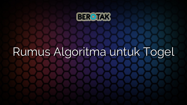 √ Rumus Algoritma untuk Togel √ Rumus Algoritma untuk Togel