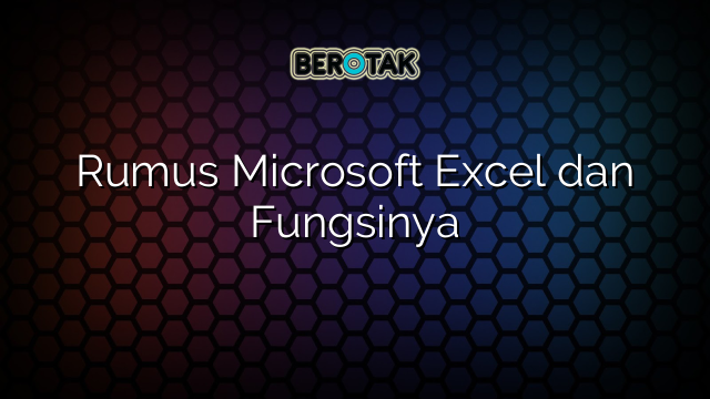√ Rumus Microsoft Excel dan Fungsinya √ Rumus Microsoft Excel dan Fungsinya